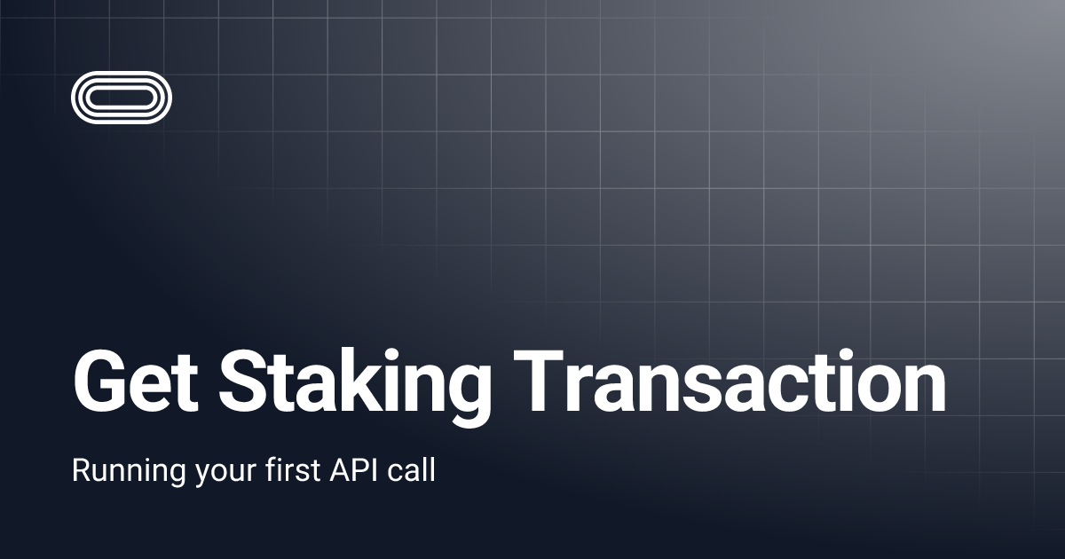 Get Staking Transaction | Staking