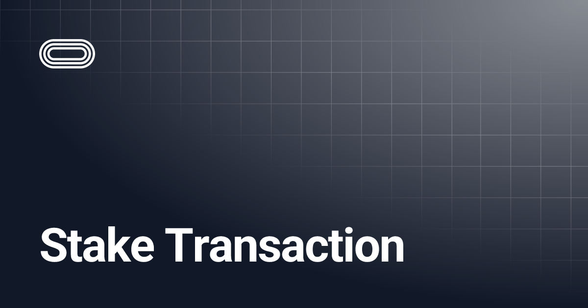 Stake Transaction | Staking