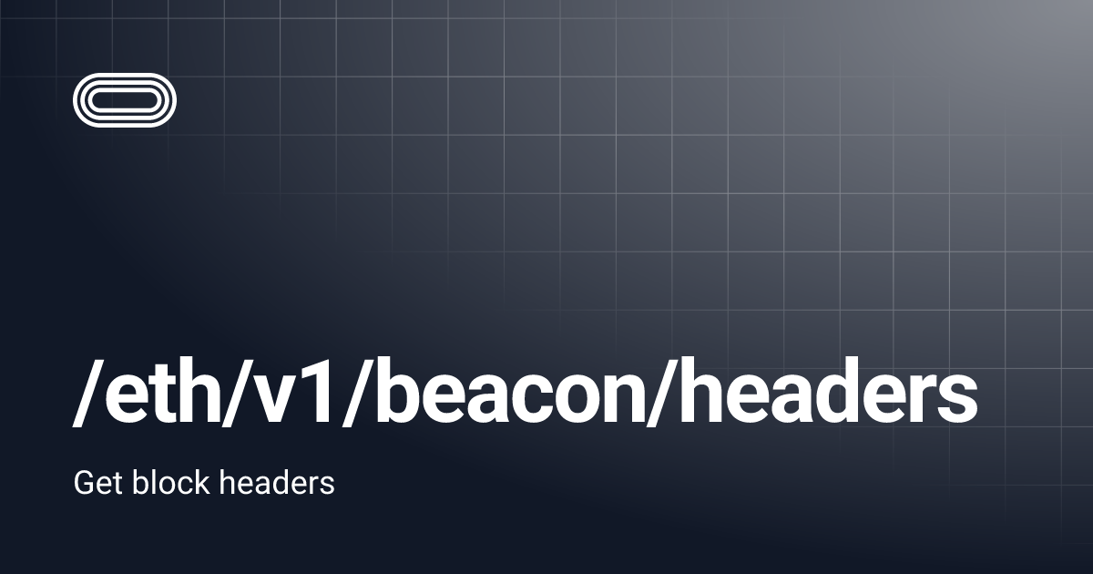 /eth/v1/beacon/headers | Validation Cloud