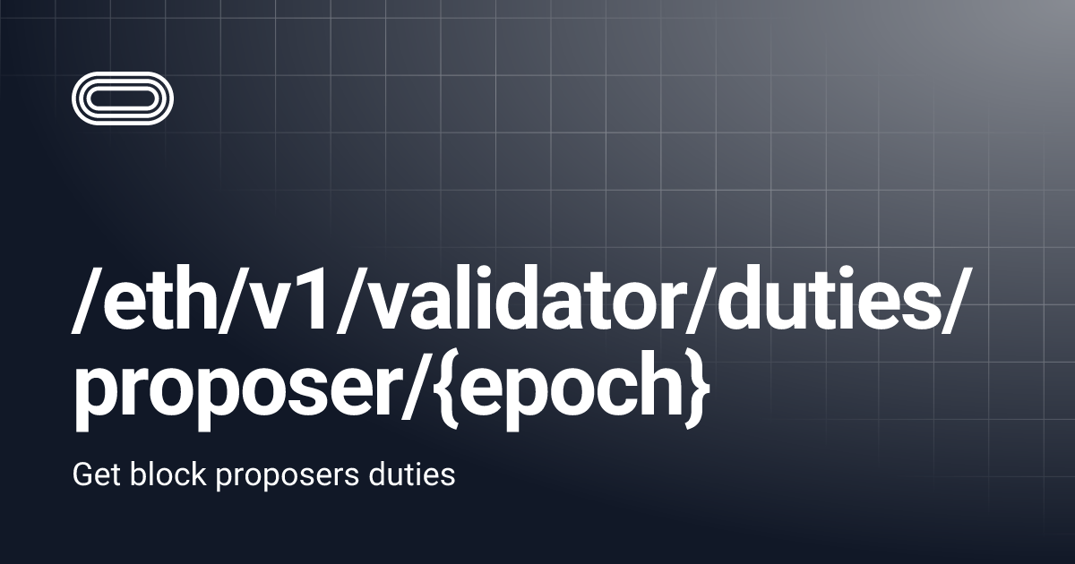 /eth/v1/validator/duties/proposer/{epoch} | Validation Cloud