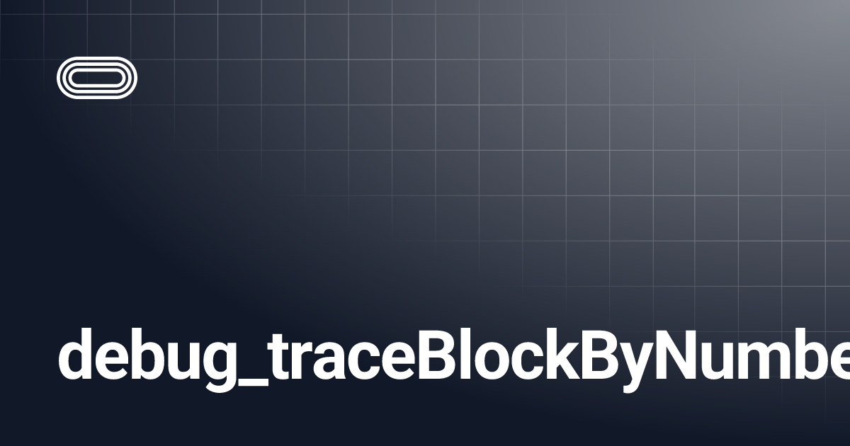 debug_traceBlockByNumber | Validation Cloud