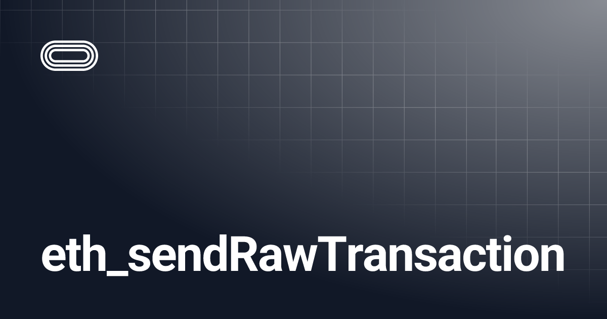 eth_sendRawTransaction | Validation Cloud