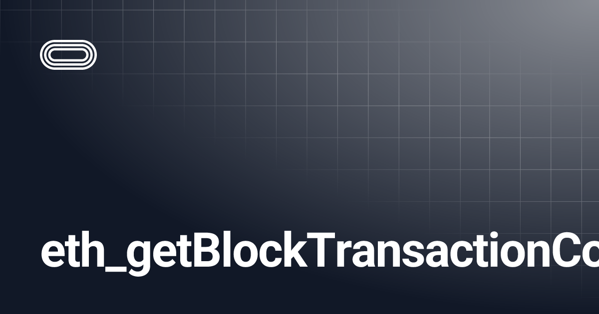 eth_getBlockTransactionCountByNumber | Validation Cloud