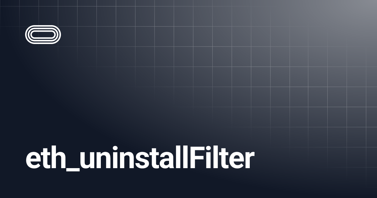 eth_uninstallFilter | Validation Cloud